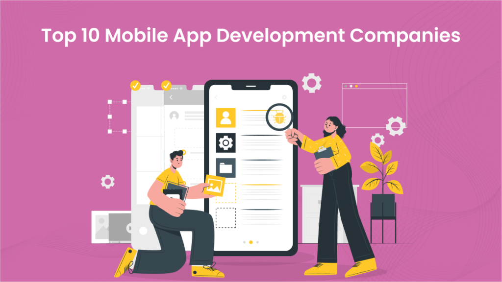 Top 10 Mobile App Development Companies in 2024