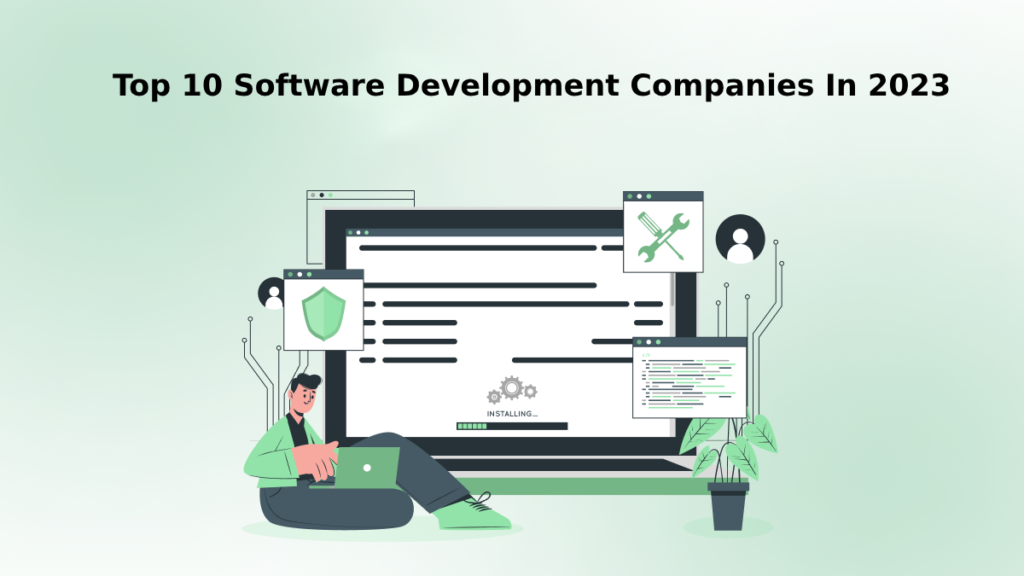 Top 10 Software Development Companies In 2024