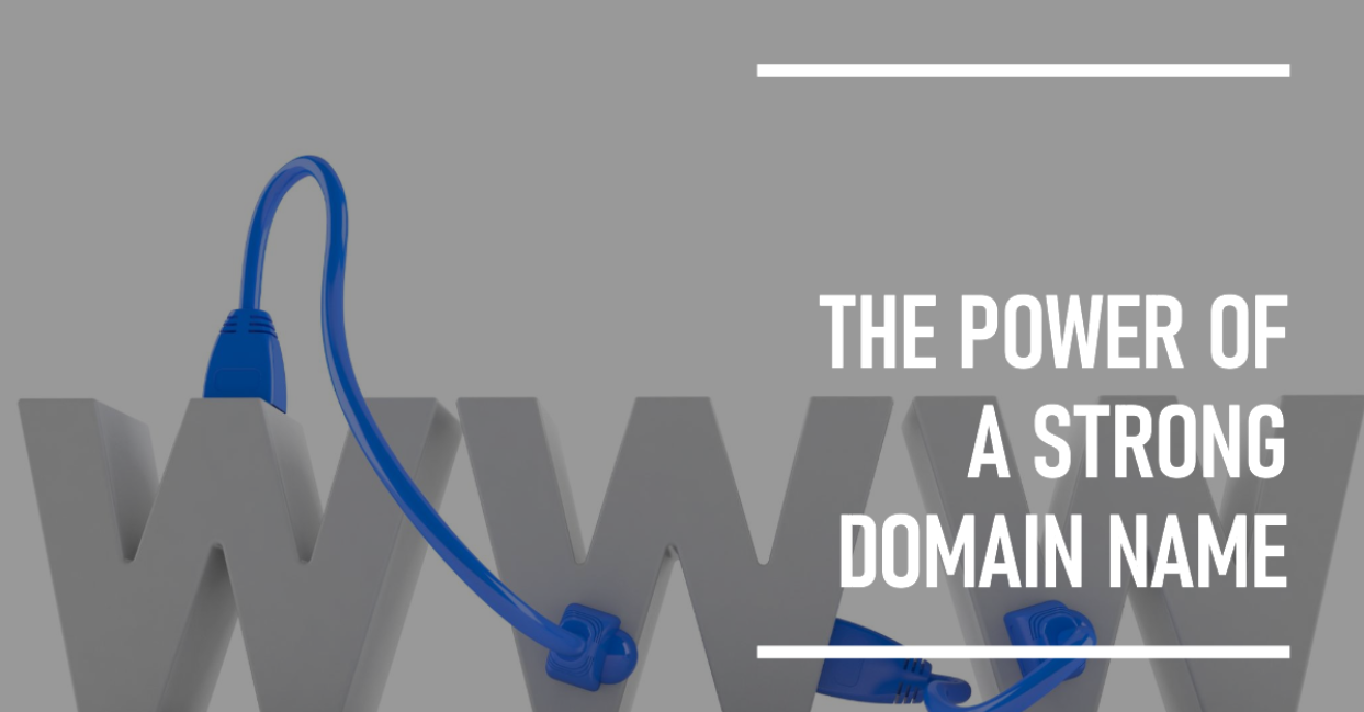 The Power of a Strong Domain Name: How It Can Boost Your Business's ...