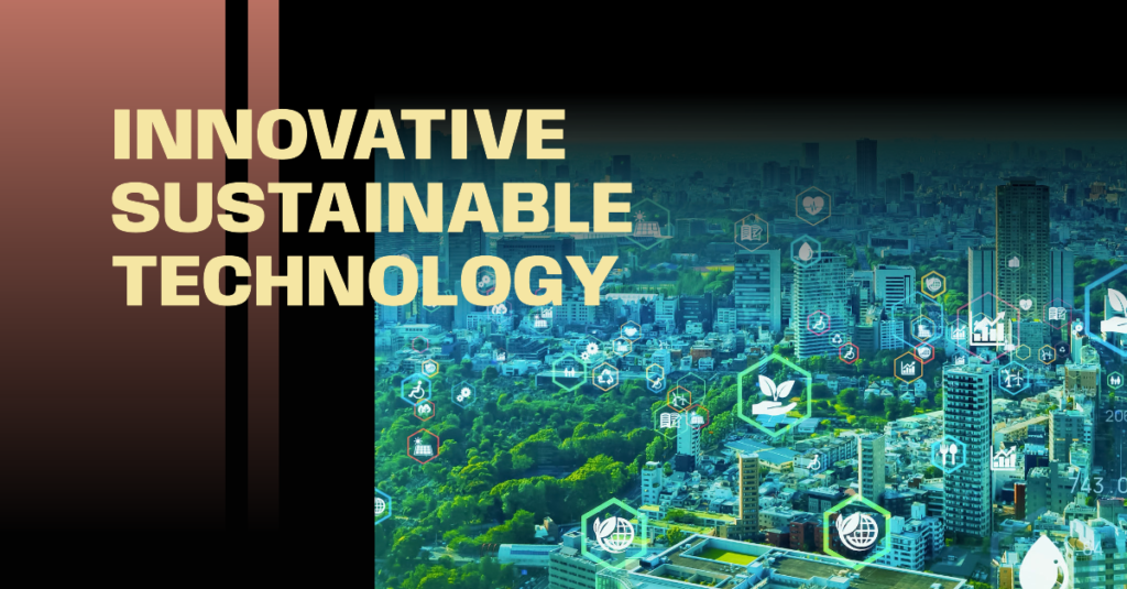 Sustainable Technology: Innovations Driving Environmental Conservation