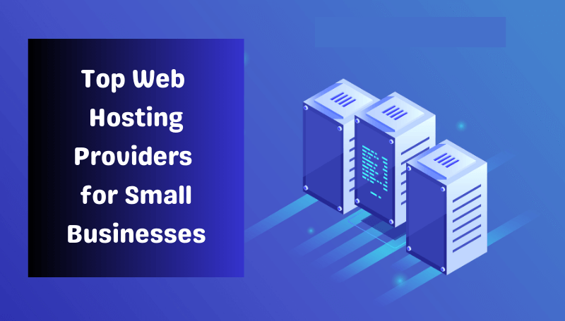 Top Web Hosting Providers Specially Trained For Small Businesses